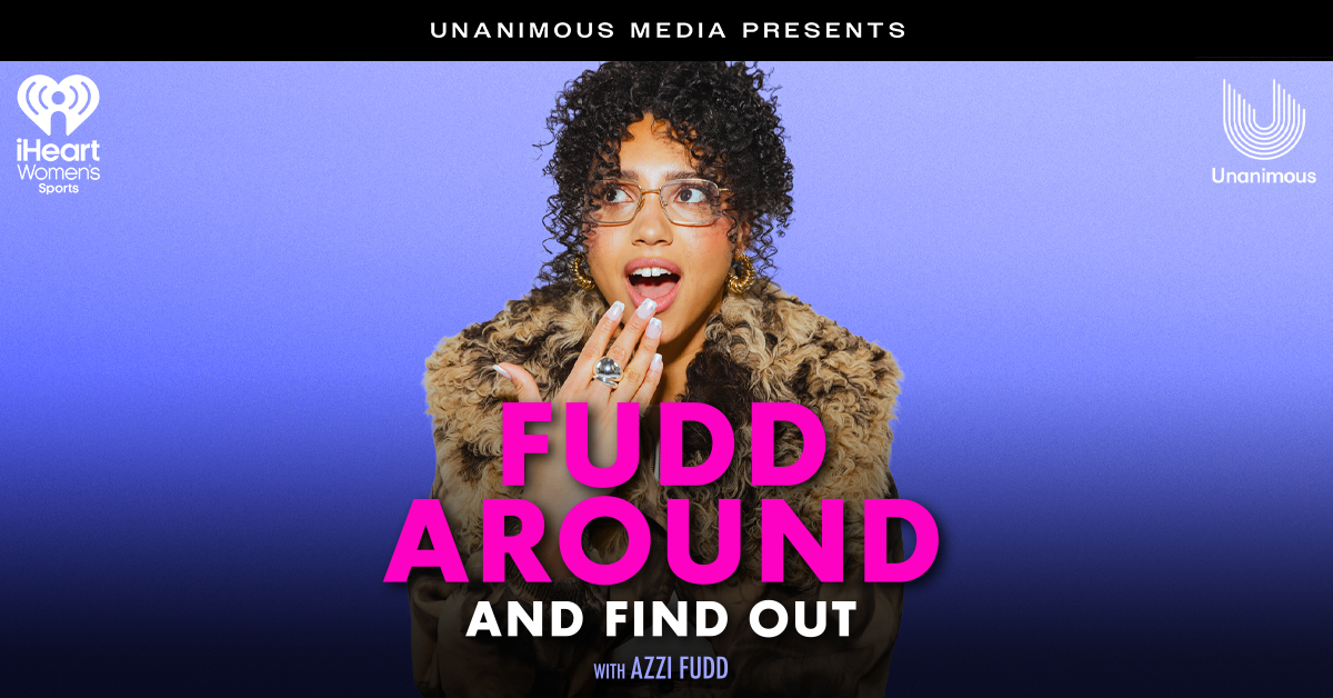 Azzi Fudd, Unanimous Media And iHeart Women’s Sports Debut First Episode of Highly Anticipated ...